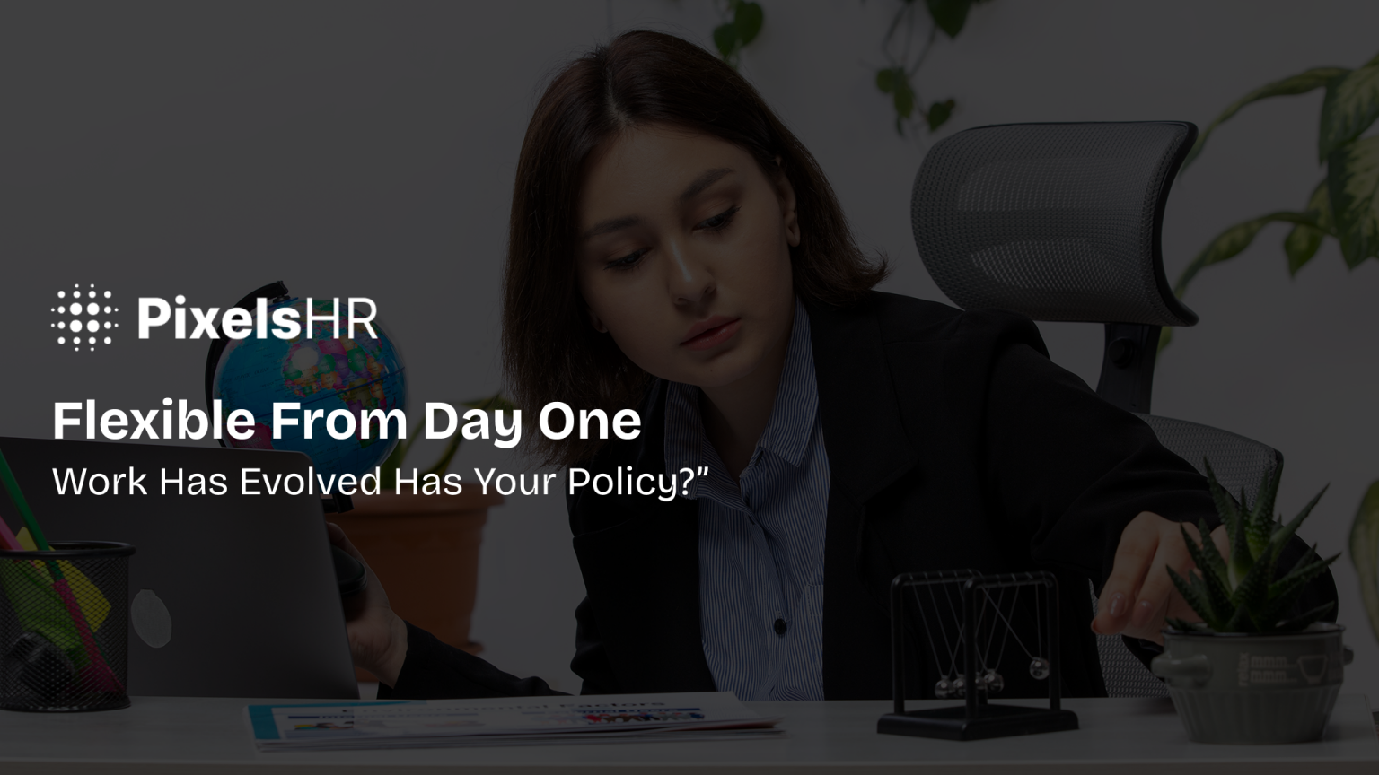 Flexible Working Day One Right | UK Law | Pixels HR